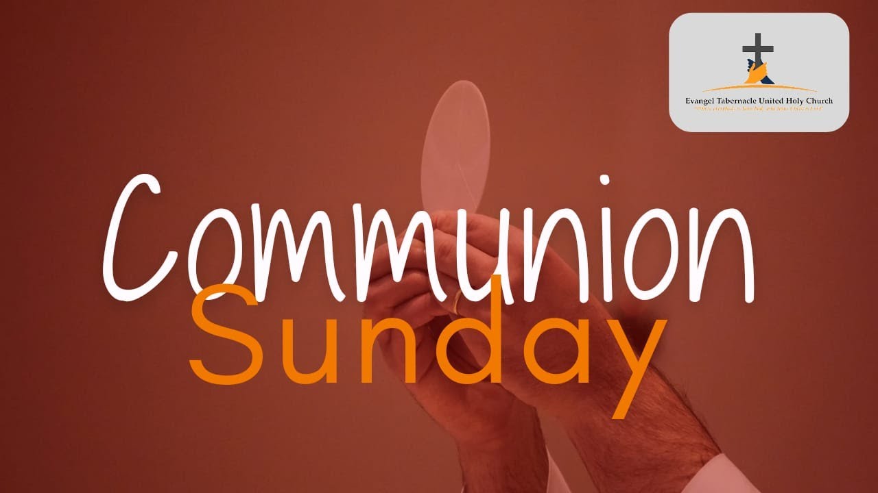 Communion Sunday @EvangelTabernacleUHC - November 2022 - YouTube