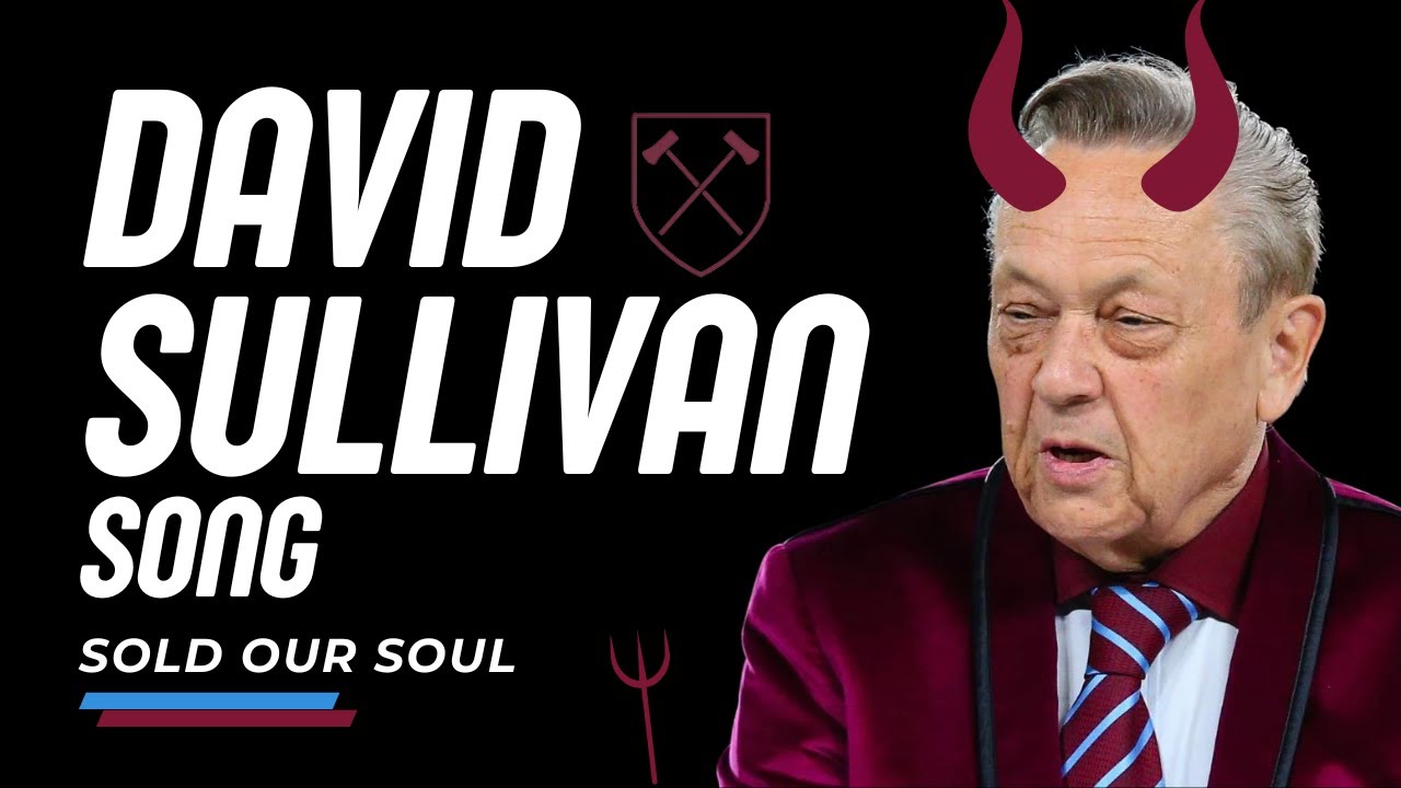 David Sullivan Song - Sold our Soul - West Ham United - YouTube