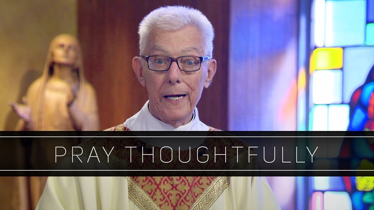 Pray Thoughtfully | Homily: Father Charles Connolly, S.J. - YouTube