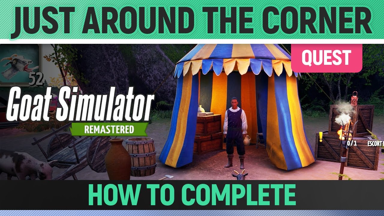 Goat Simulator Remastered - Quest - Just Around The Corner - YouTube