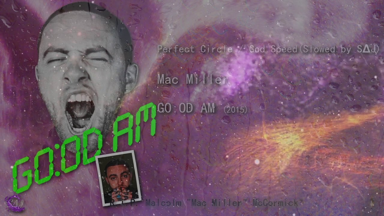 R.I.P. Mac Miller - Perfect Circle / God Speed (slowed by S∆J) Tribute ...