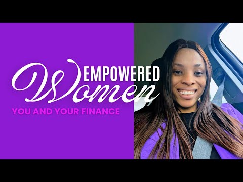 Empowered Women: You and your finances; How to improve your money ...