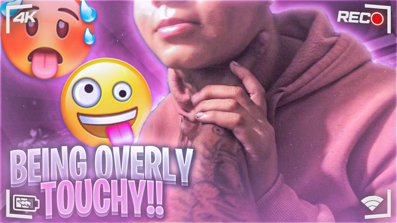BEING OVERLY “TOUCHY TOUCHY” 💦 WITH MY “CRUSH” 🥵 - YouTube