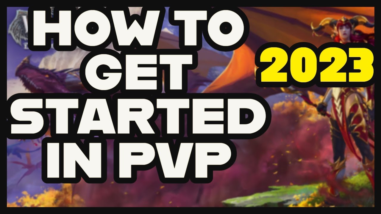 Beginners Guide on How to get started in PVP 2023- World of Warcraft ...