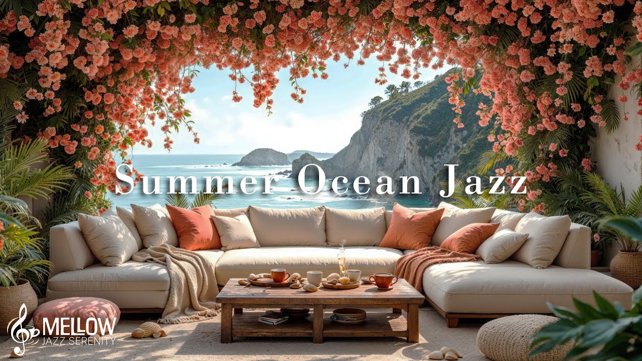 Summer Morning Ocean Jazz | Romanticize Your Life with Tranquill Jazz ...
