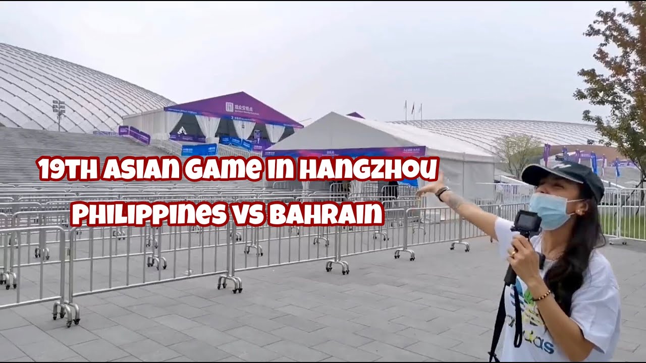 19th ASIAN GAME 2023 IN HANGZHOU CHINA / PART 1 - YouTube