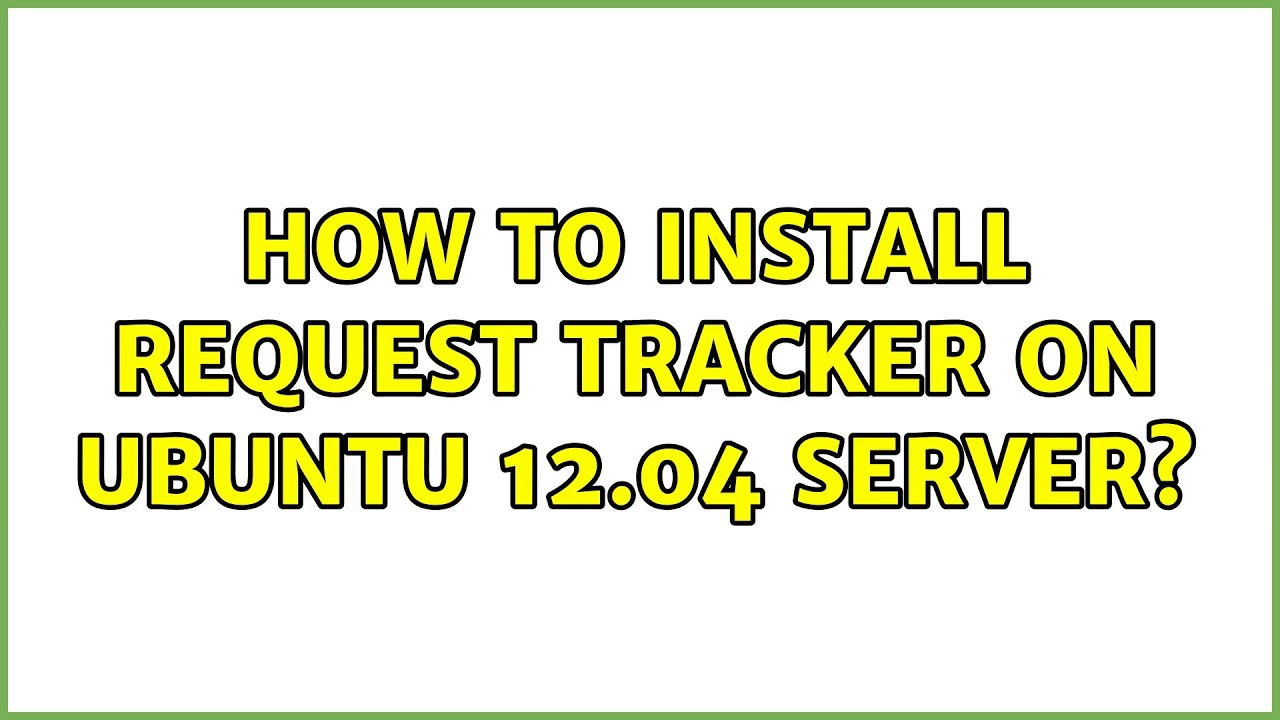 Ubuntu: How to install request tracker on Ubuntu 12.04 Server? - YouTube