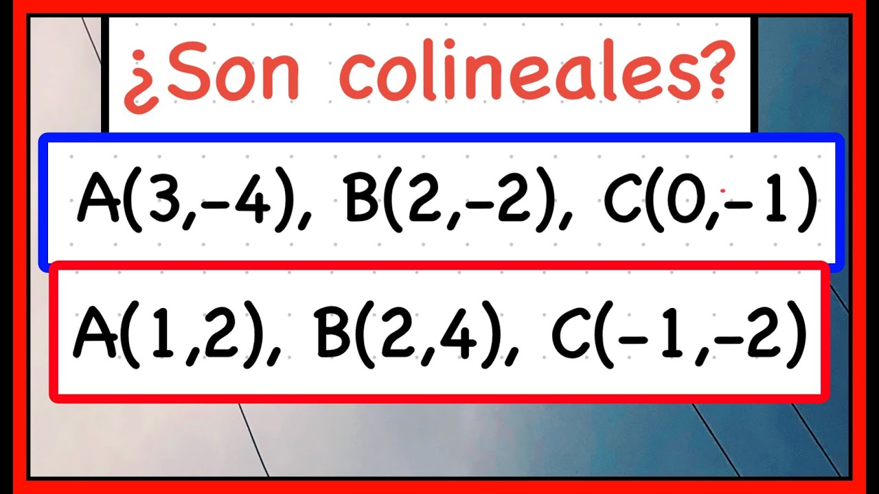 CÓMO SABER SI TRES PUNTOS SON COLINEALES | EJERCICIOS RESUELTOS - YouTube