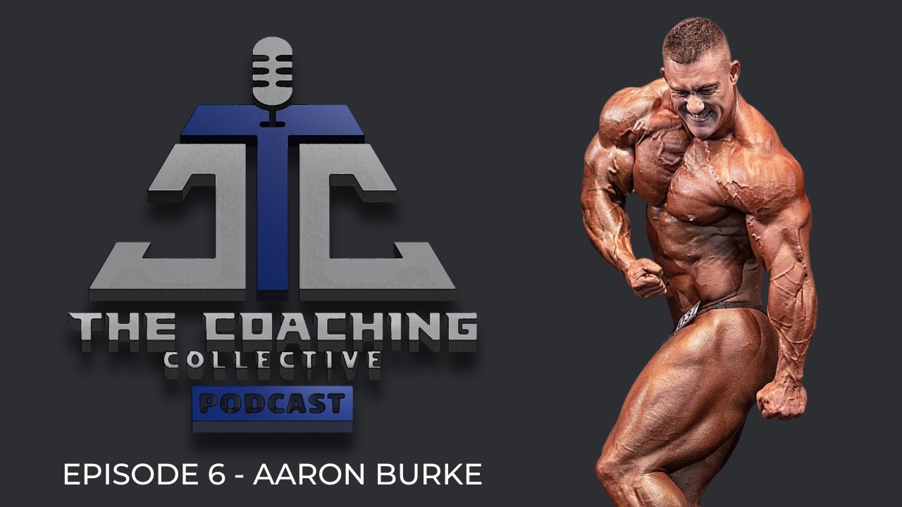 Episode 6 - Aaron Burke - Walking the Walk, Bodybuilding Abroad, Stack ...