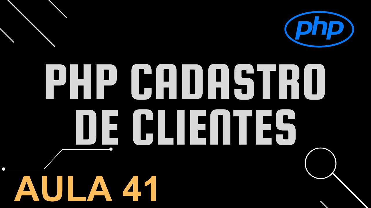 Aula 41 Cadastro de Cliente PHP criando o arquivo inserir históricos - YouTube