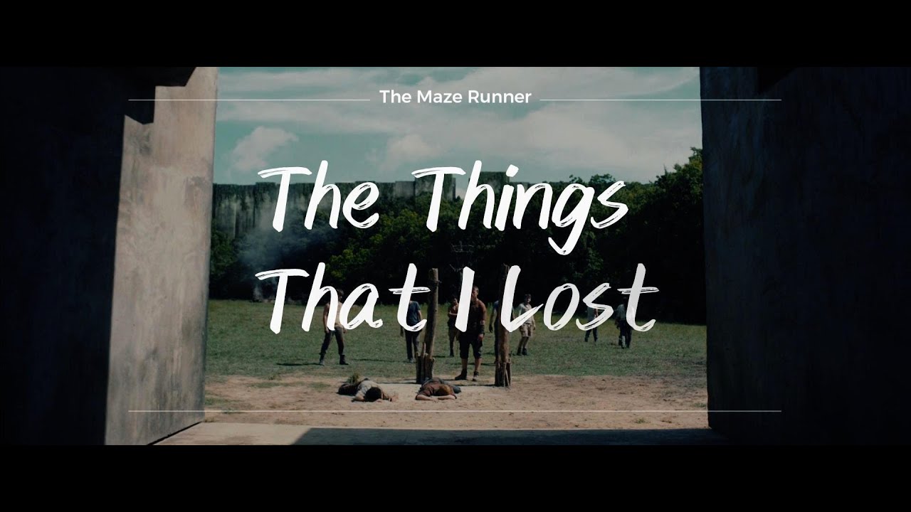 Maze Runner - The Things That I Lost - YouTube