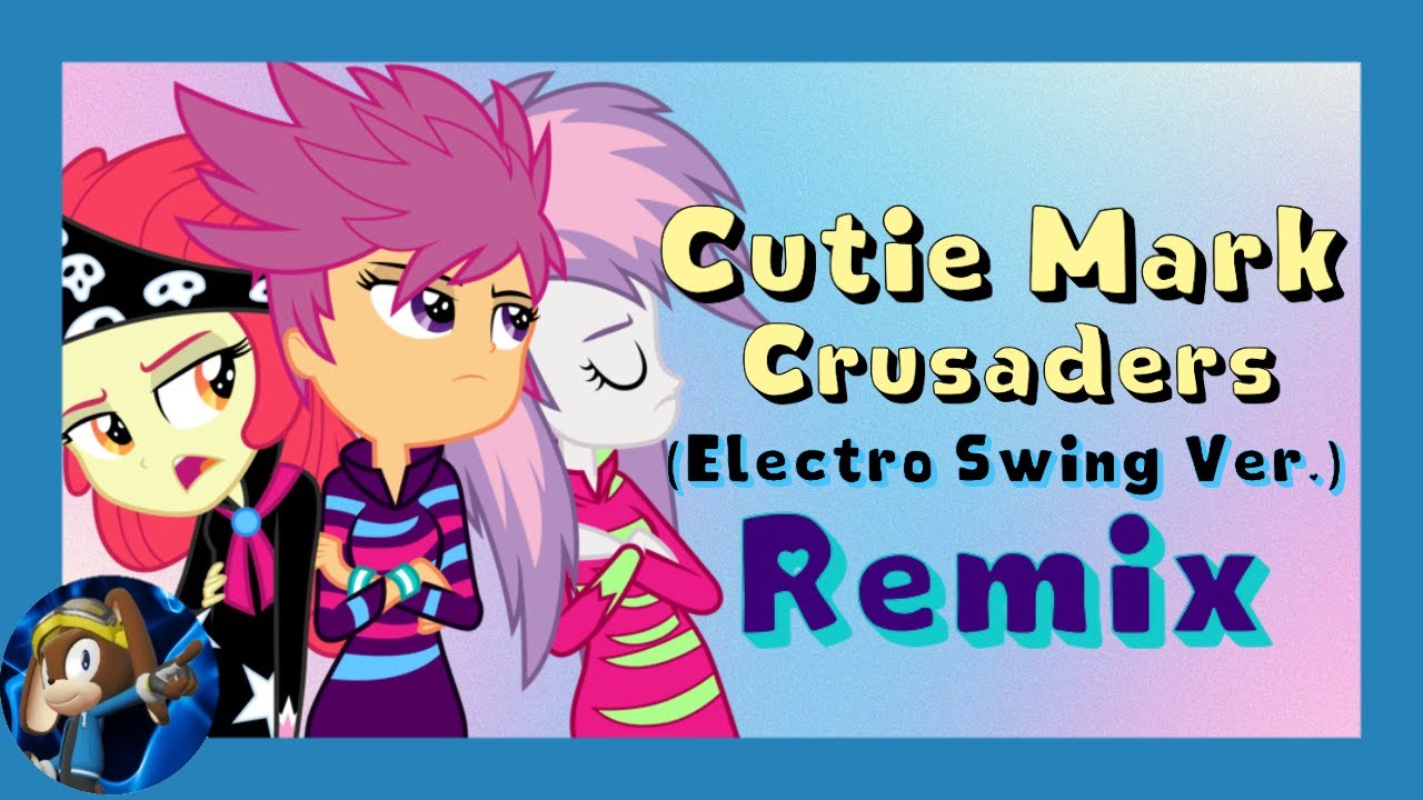 Cutie Mark Crusaders (Song AI) ️ Cutie Mark Crusaders (Electro Swing ...