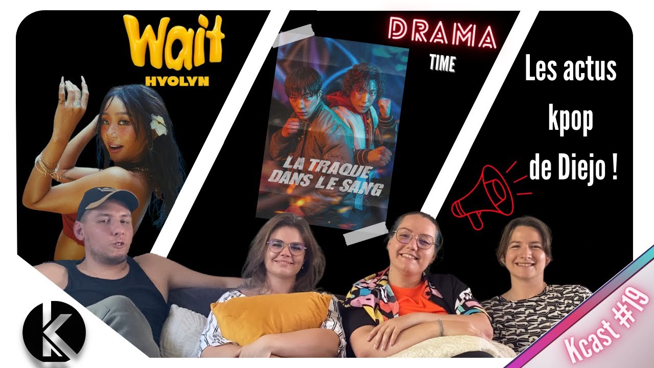 [Podcast kpop] #Kcast19 : Hyolyn, Drama : La traque dans le sang, Les ...