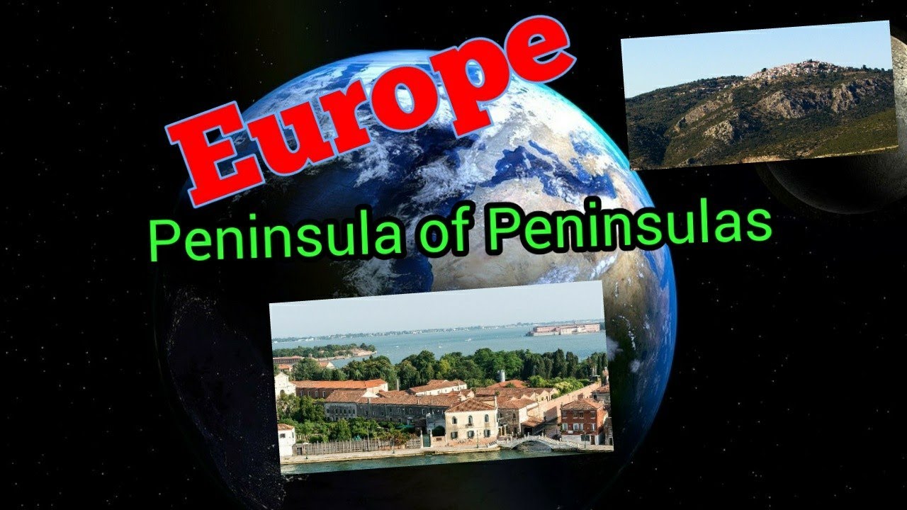 Europe : THE PENINSULA OF PENINSULAS - YouTube
