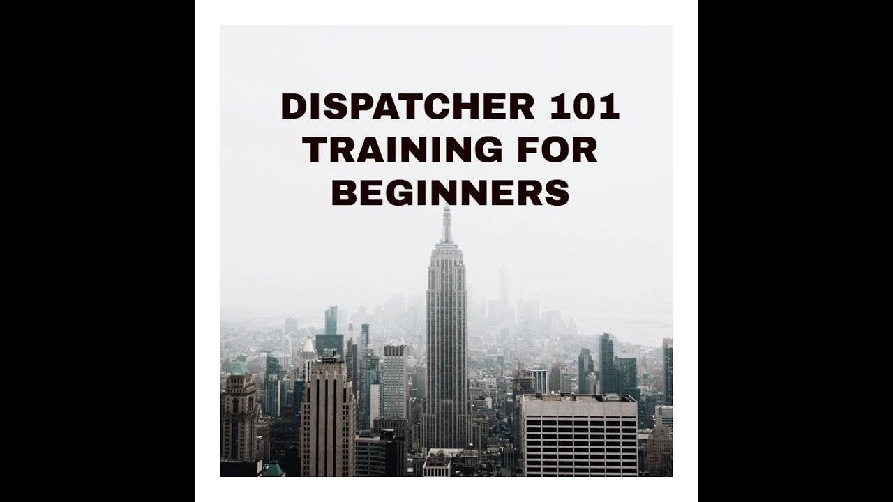 Dispatcher 101 Training Seminar - YouTube