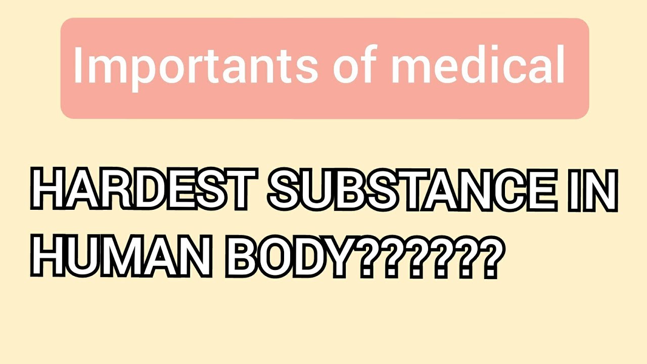 What is hardest substance in human body | Important | Basic concept ...