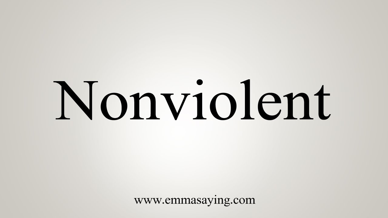 How To Say Nonviolent - YouTube