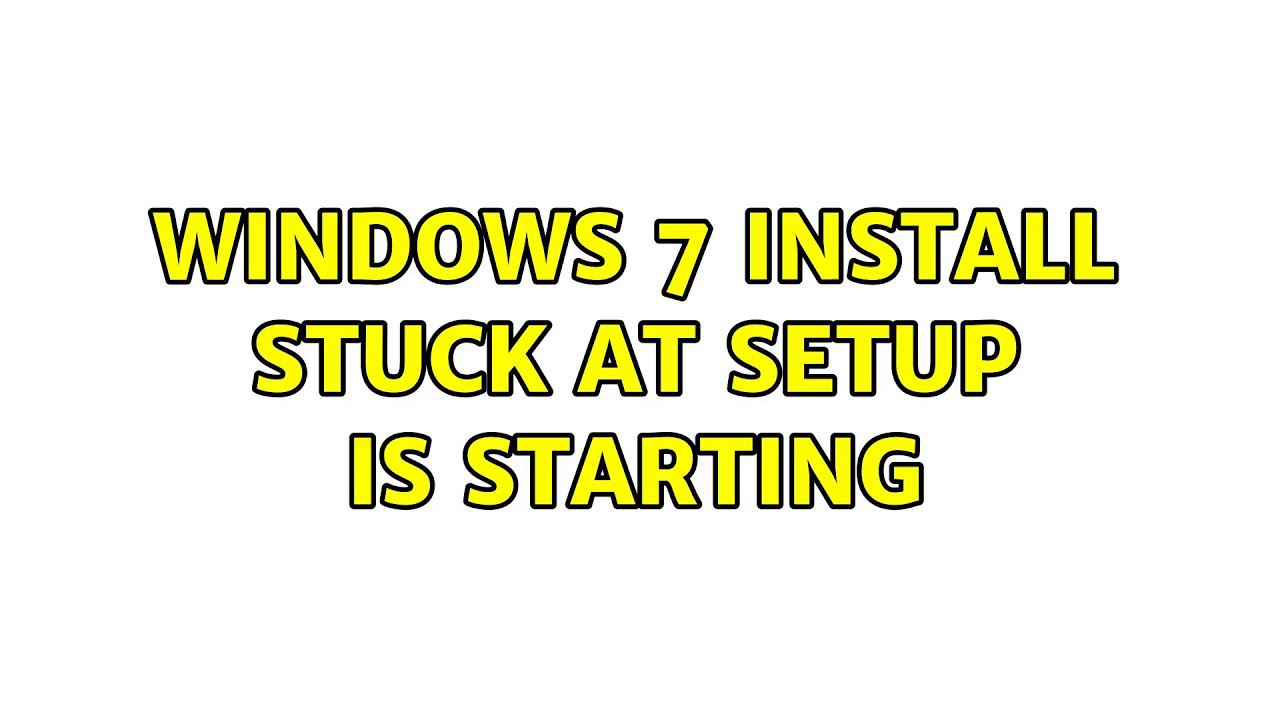 Windows 7 Install Stuck at Setup is Starting (2 Solutions!!) - YouTube