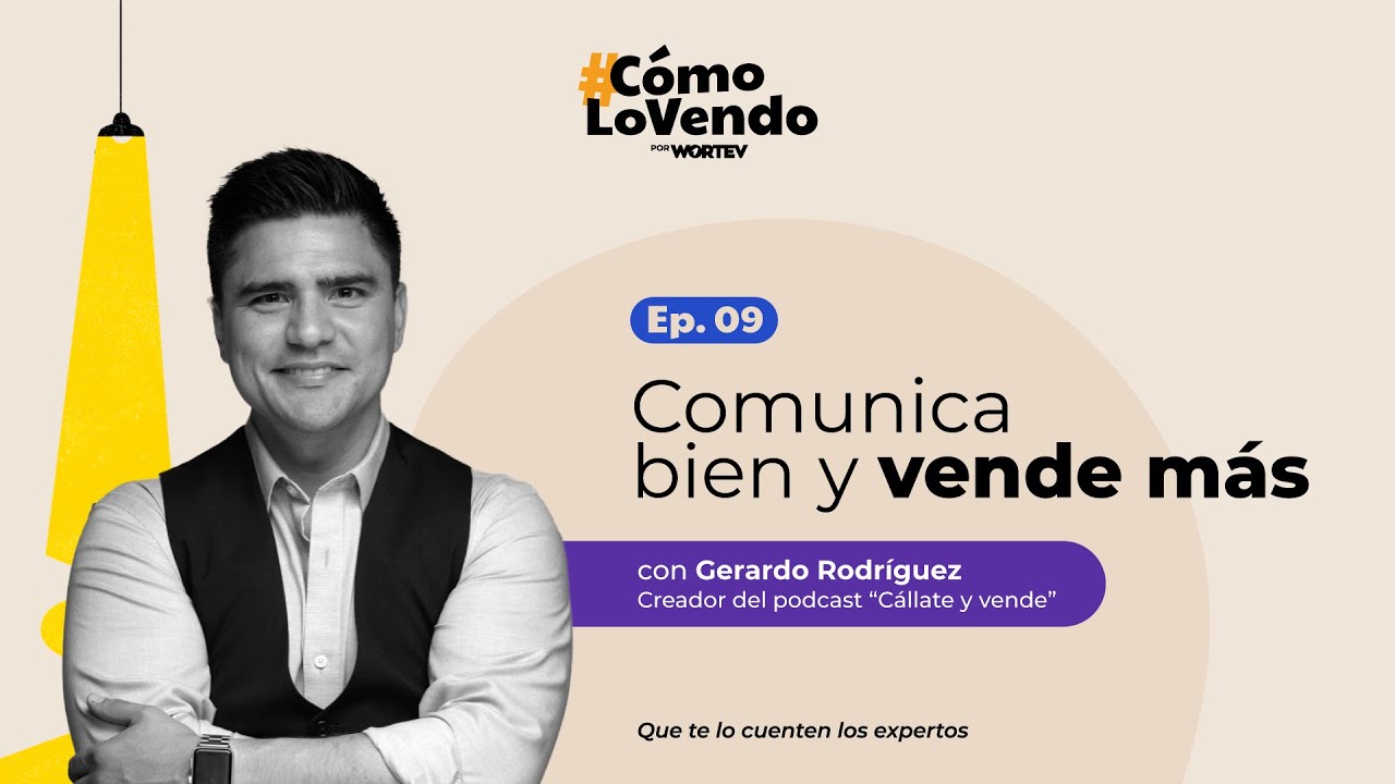 Comunica bien y vende más | Ep. 9 Cómo Lo Vendo - YouTube