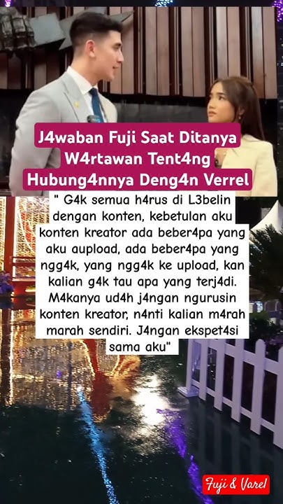 jawaban Fuji saat ditanya wartawan tentang hubungannya dengan Varel #fujian #fujiutami # ...