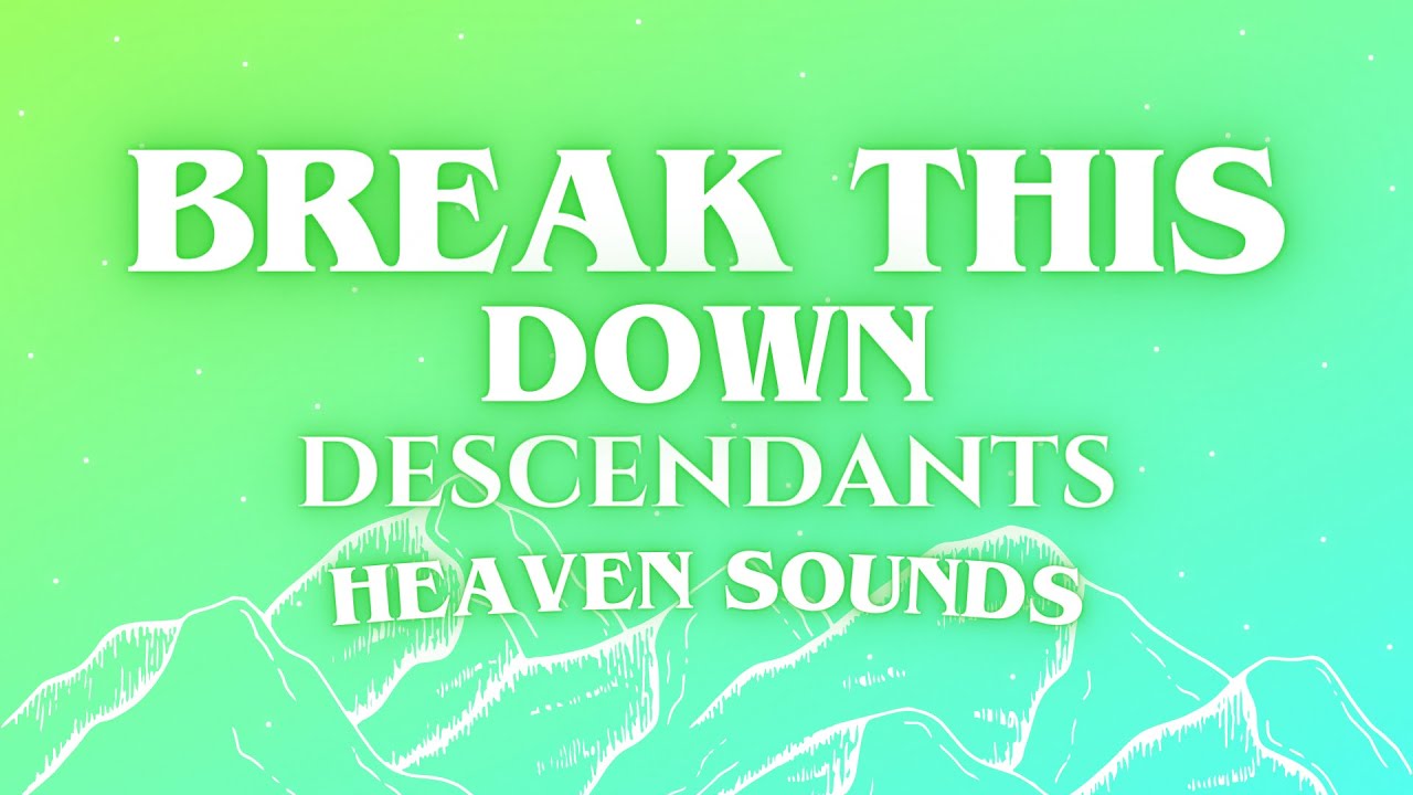 Descendants 3 - Break This Down (Lyrics) - YouTube