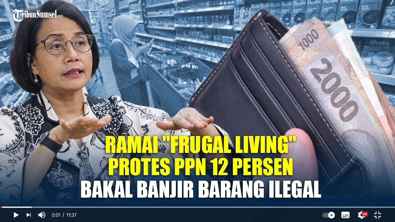 Ramai "Frugal Living" Protes PPN 12 Persen, Bakal Banjir Barang Ilegal ...