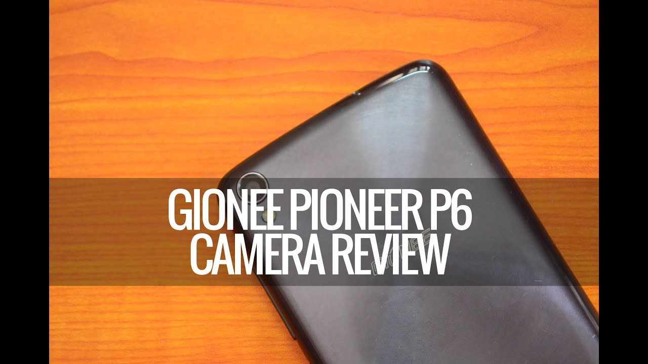 Gionee Pioneer P6 Camera Review - YouTube