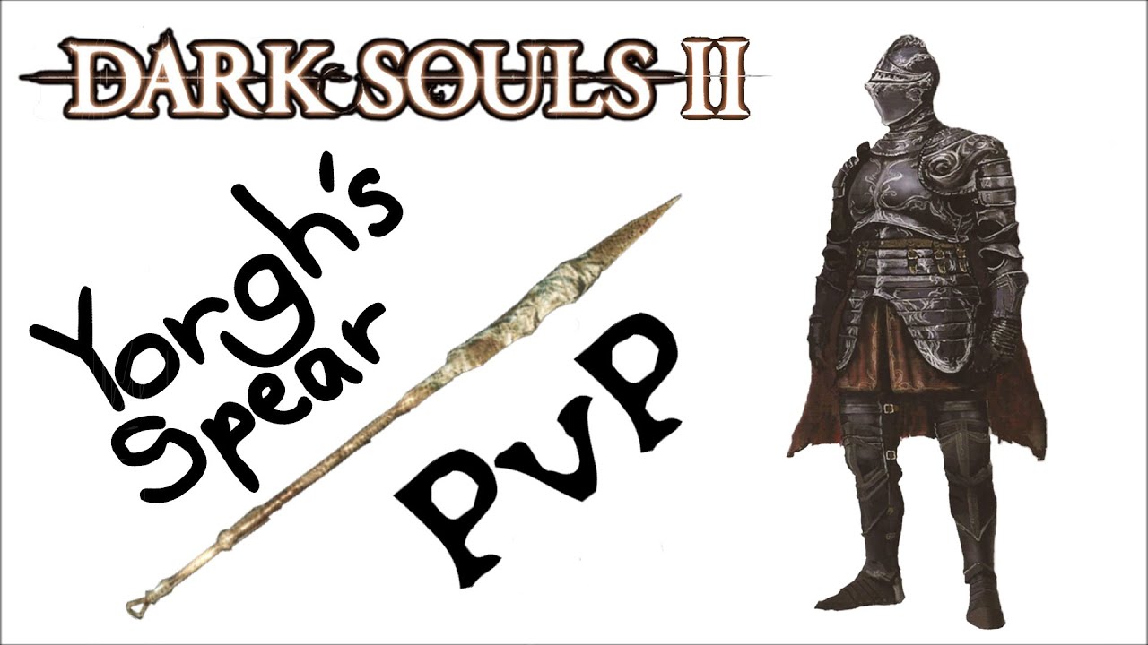 Dark Souls 2 - Some Yorgh's Spear PvP - YouTube