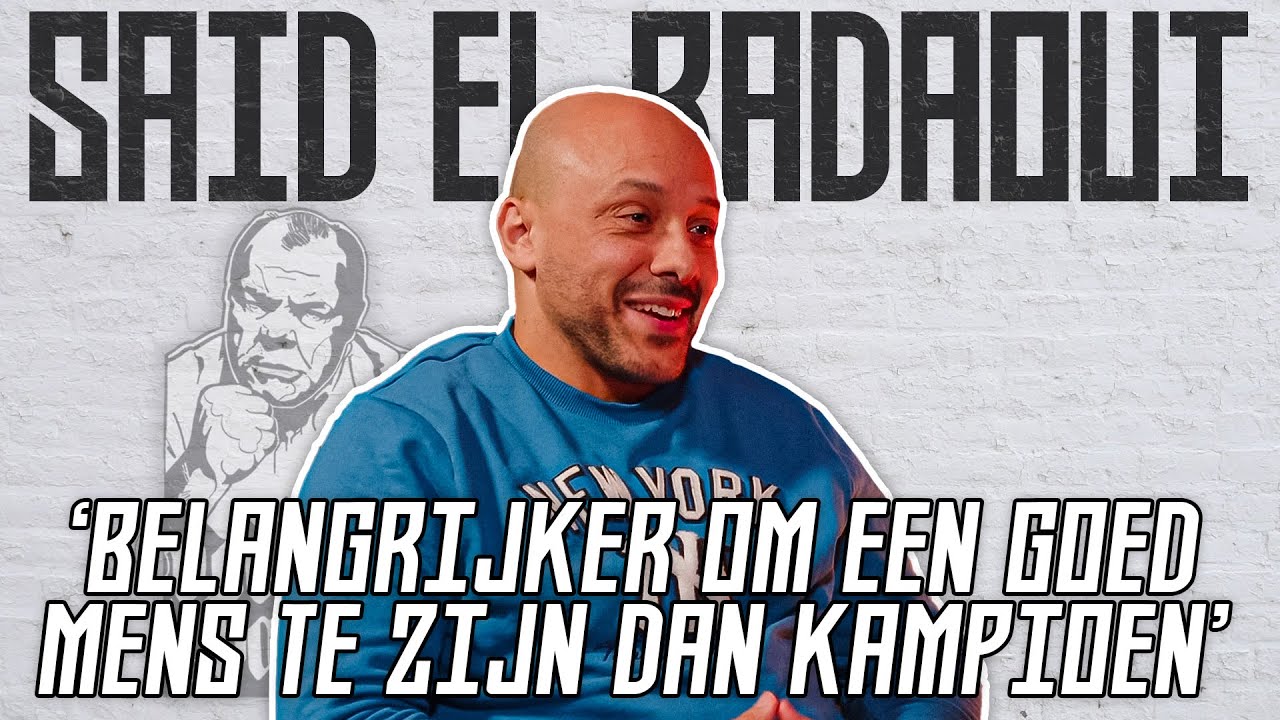 SAID EL BADAOUI: ‘Belangrijker om een goed mens te zijn dan kampioen ...