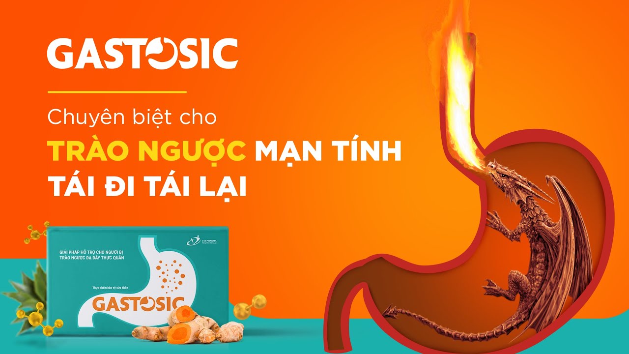 GASTOSIC - Thảo Dược Chuyên Biệt Cho Người Bị Trào Ngược Dạ Dày Thực ...
