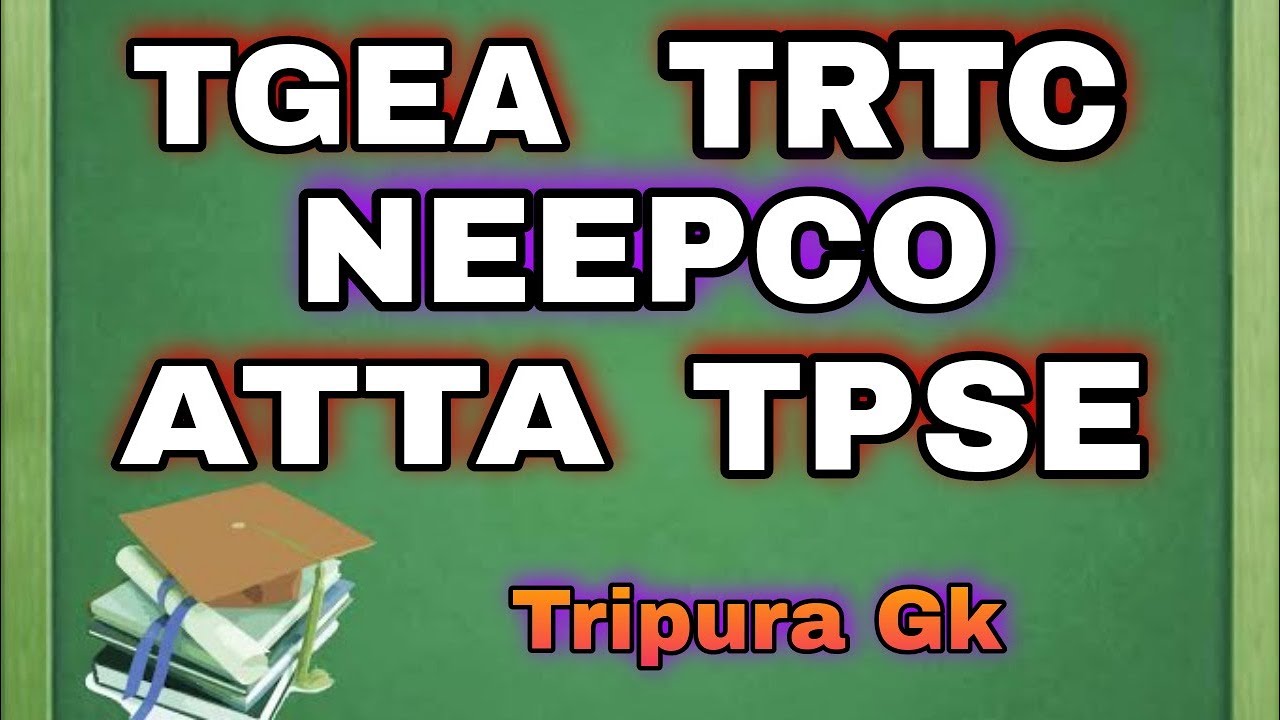 Tripura Gk // Full form of TGEA, TRTC, NEEPCO, ATTA, TPSE, GK full form ...