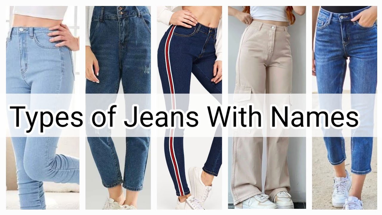 Types of Jeans for girls and women |Jeans name list | Jeans with their ...
