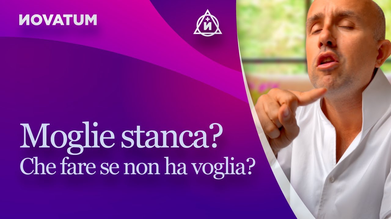 Mia moglie è sempre stanca che fare se non ha voglia? - YouTube