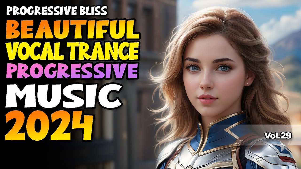 PROGRESSIIVE VOCAL TRANCE 2024 VOL 29 PROGRESSIVE BLISS | ENCHANTED ...