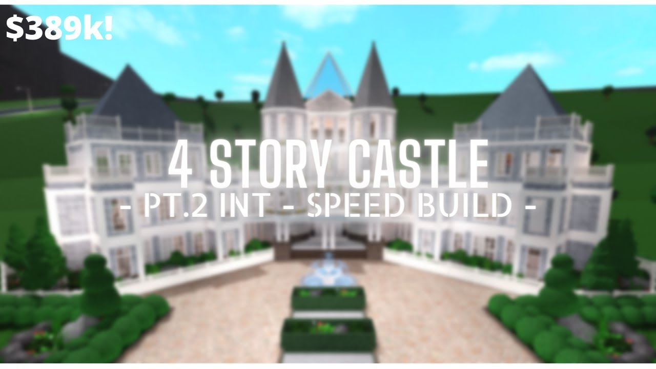 BLOXBURG: PT.2 || 4 STOREY CASTLE (READ DESC) || $389K - YouTube