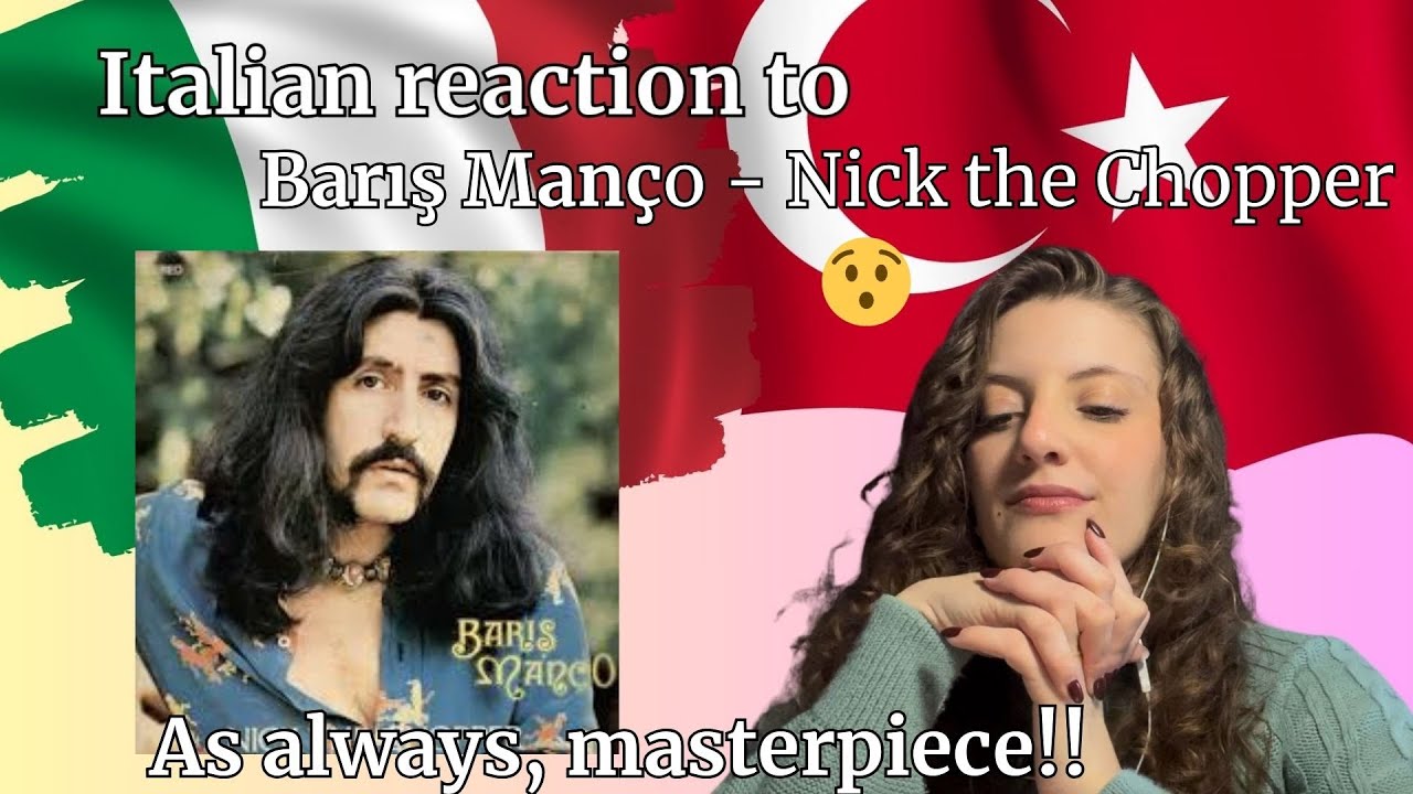 Italian reaction to Barış Manço - Nick the Chopper. Italyan tepkisi ...