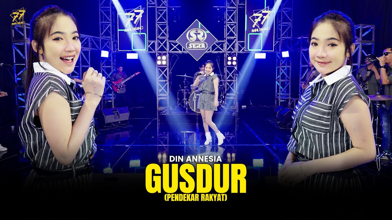 DIN ANNESIA - GUSDUR Pendekar Rakyat | Feat. OM SERA | DJ Acik ...