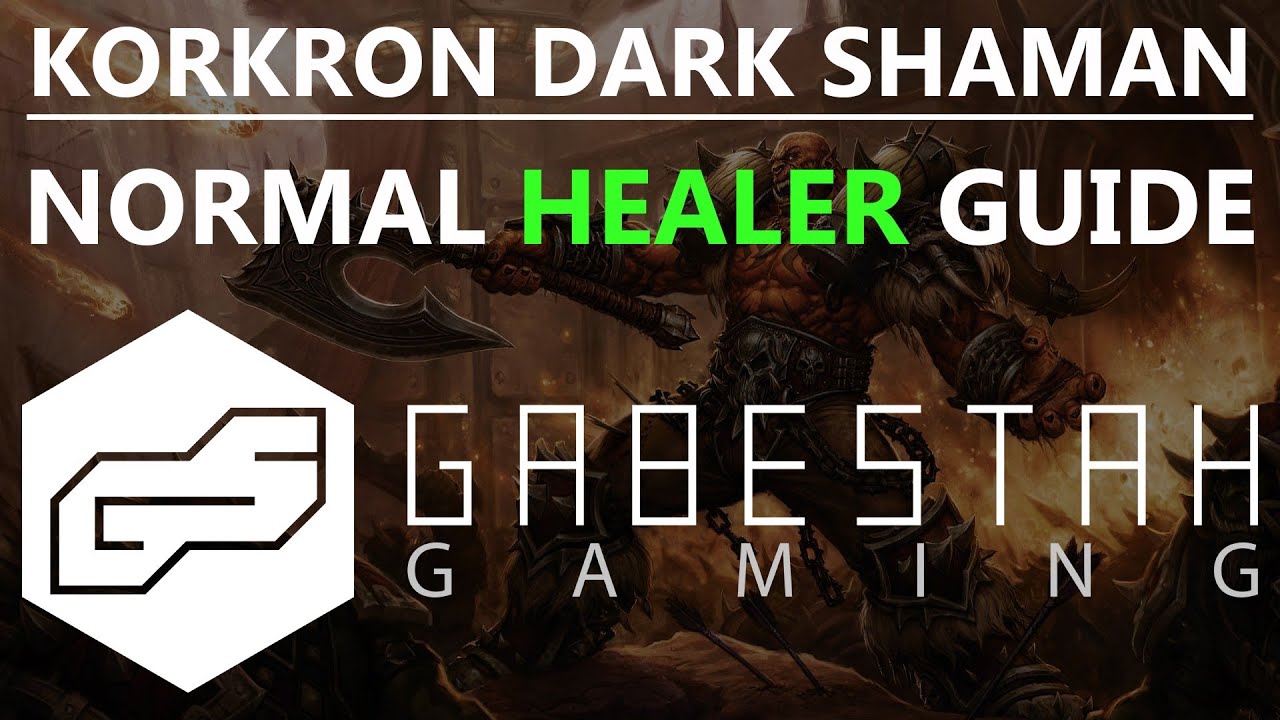 Kor'kron Dark Shaman Normal Healer Guide [VOX] - YouTube