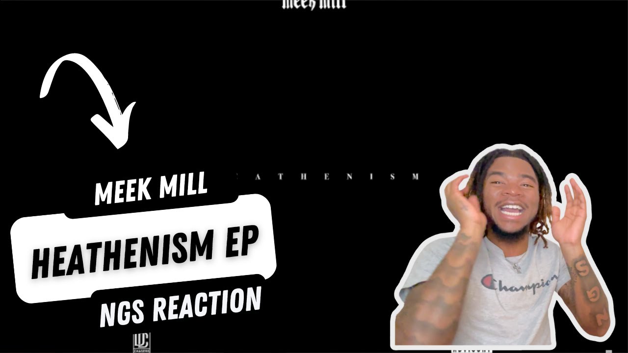 Meek Mill - Heathenism (Full EP) NGS REACTION - YouTube