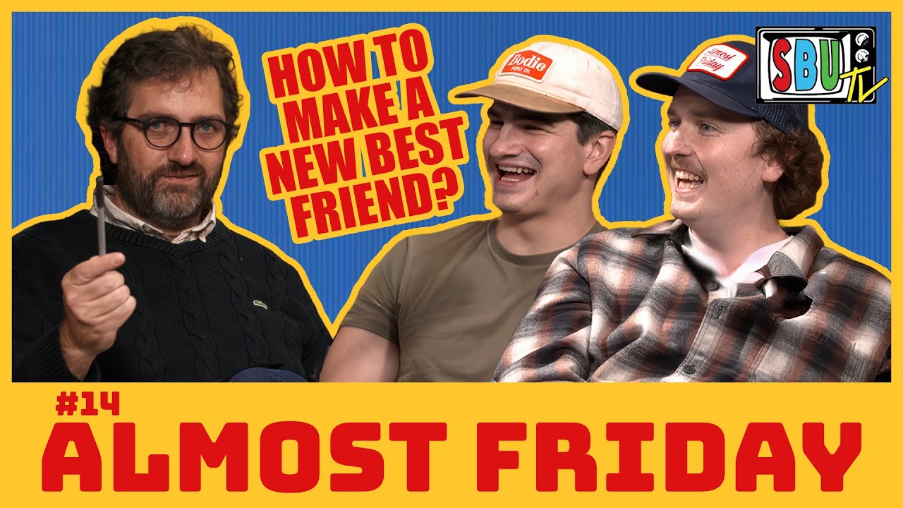 How Do I Make a New Best Friend? | Liam Cullagh & Will Angus (Almost ...