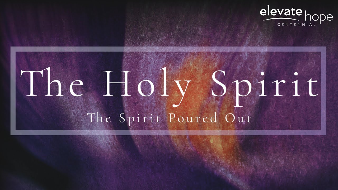 The Holy Spirit - The Spirit Poured Out - YouTube