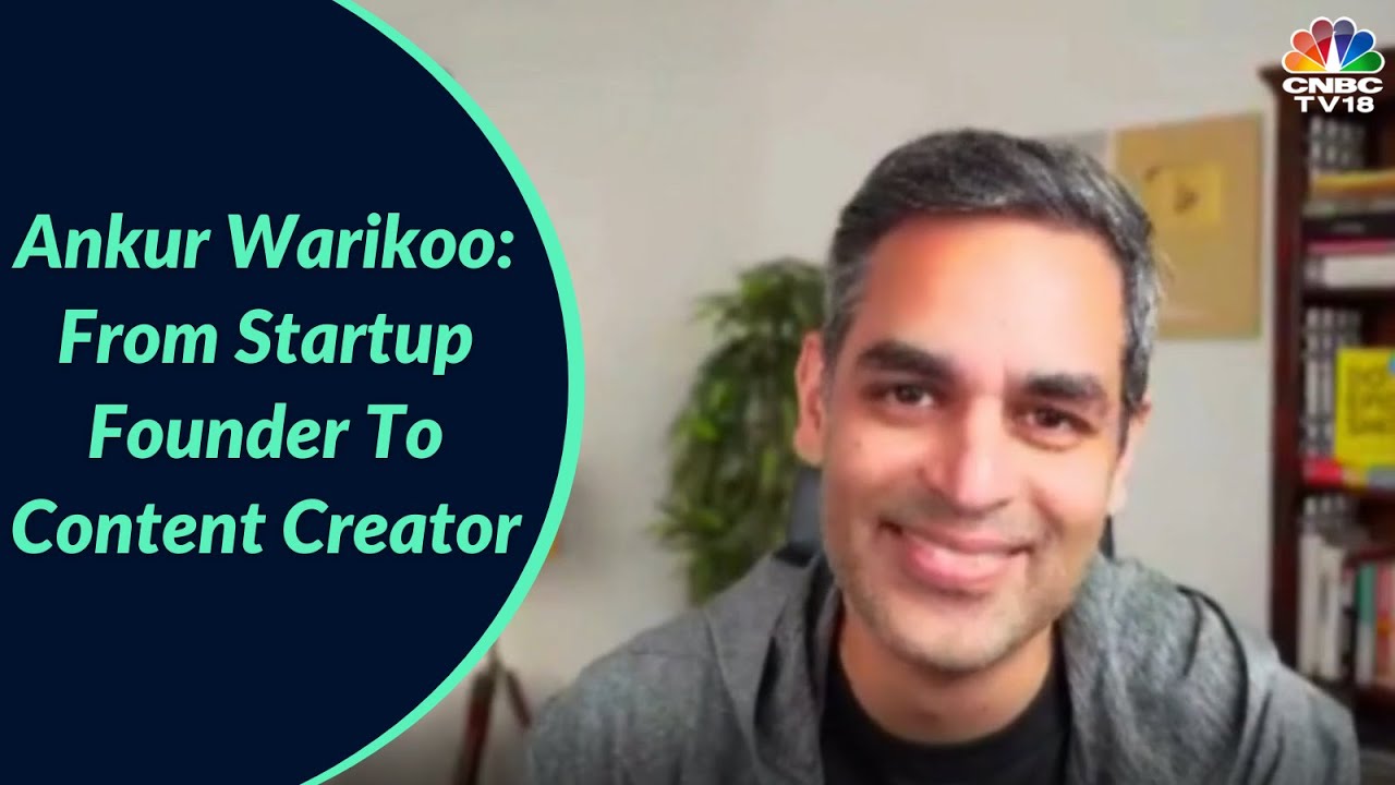 Ankur Warikoo: From Startup Founder To Content Creator | Digital | CNBC ...
