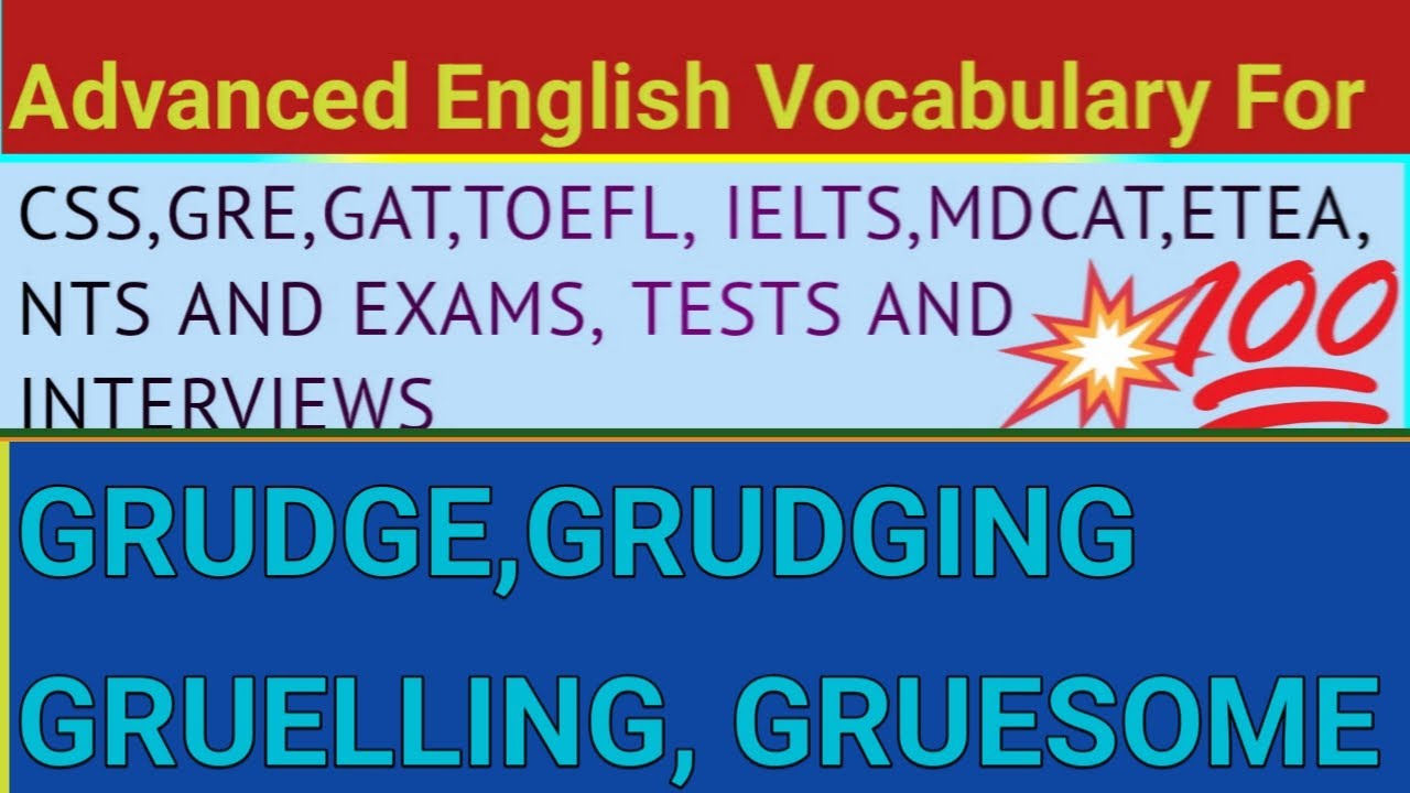 ADVANCED ENGLISH VOCABULARY -- GRUDGE, GRUDGING, GRUELLING, GRUESOME ...