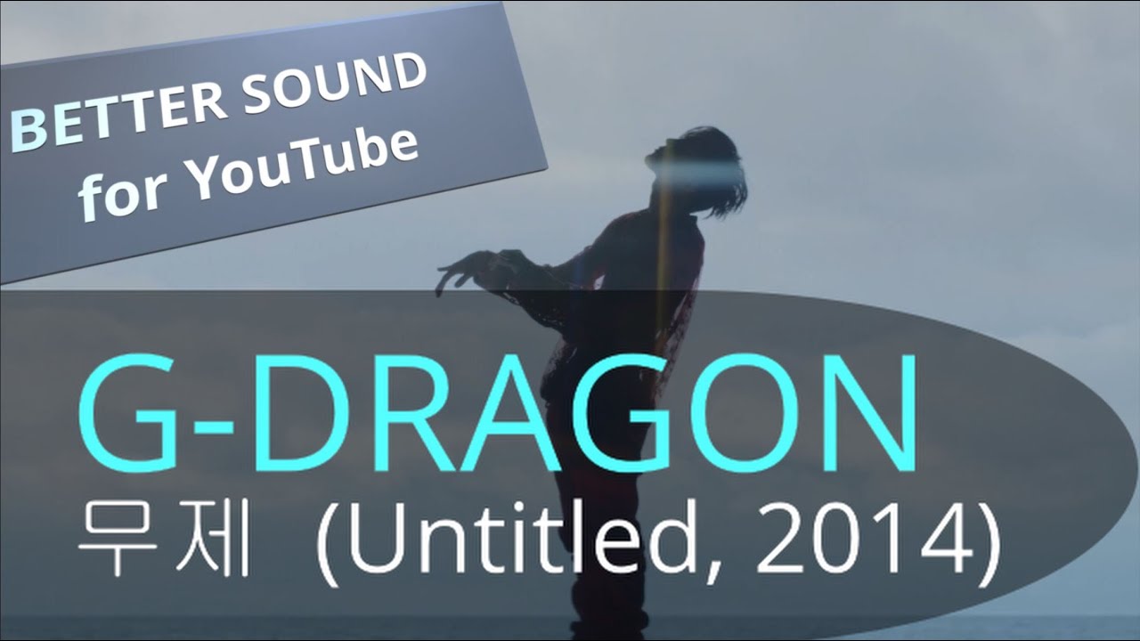 [고음질 음원] G-DRAGON - 무제(無題) (Untitled, 2014) 지디 - YouTube