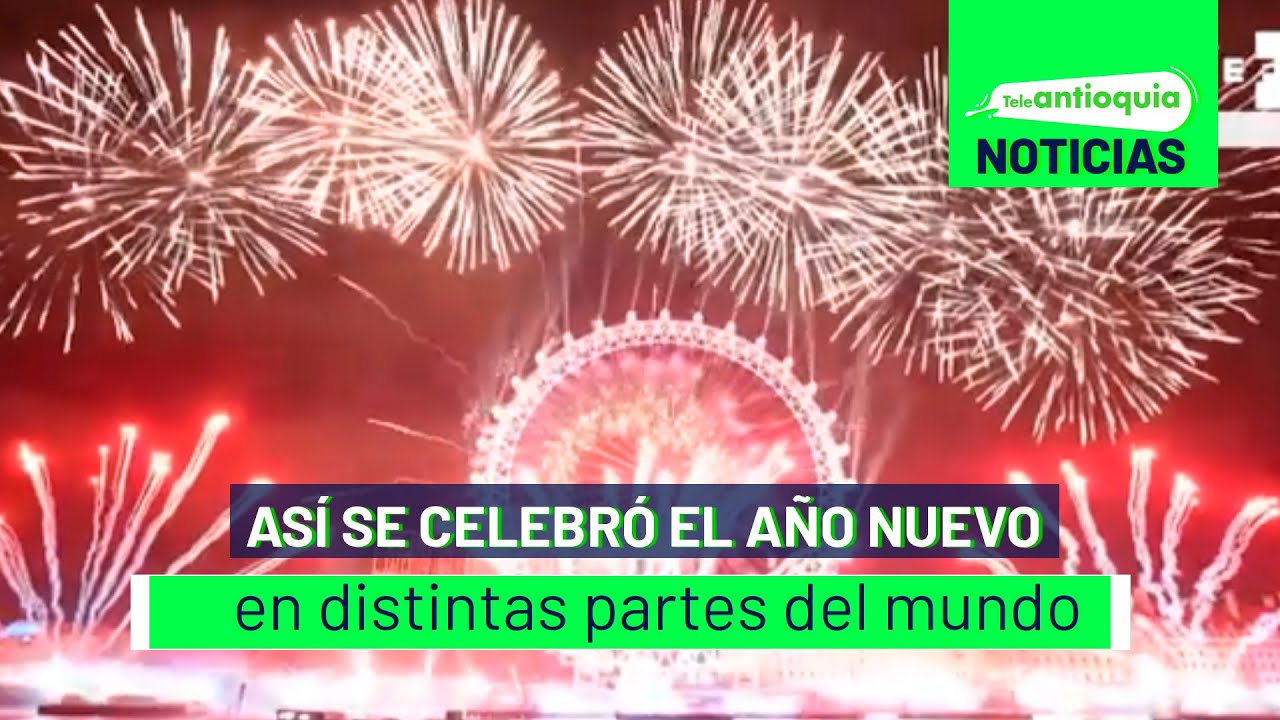 Así se celebró el Año Nuevo en distintas partes del mundo ...