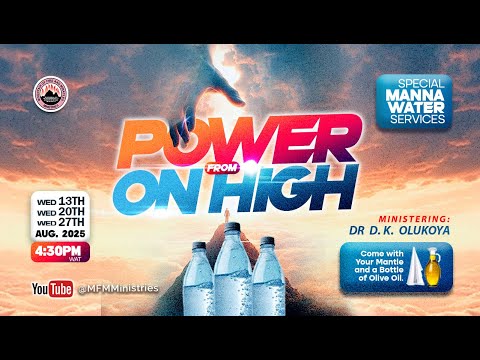 POWER FROM ON HIGH   -  MFM MANNA WATER 13-08-2025  DR D.K. OLUKOYA