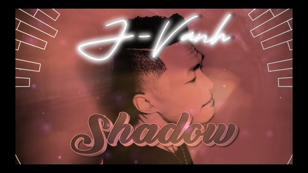 J-Vanh - Shadow (official audio video) Prod By: Ten Outta Ten ...