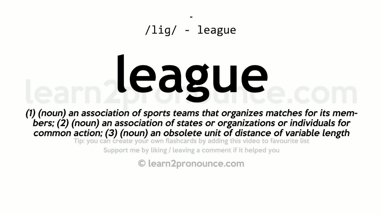 Pronunciation of League | Definition of League - YouTube