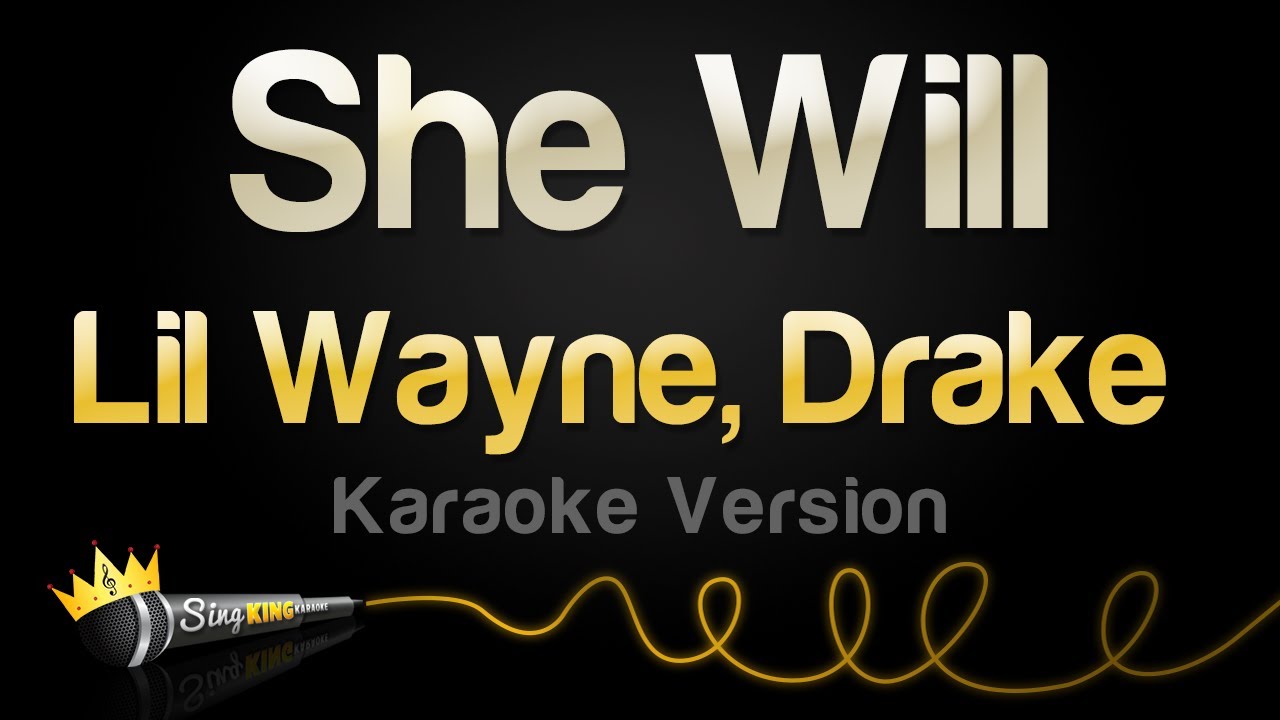 Lil Wayne, Drake - She Will (Karaoke Version) - YouTube