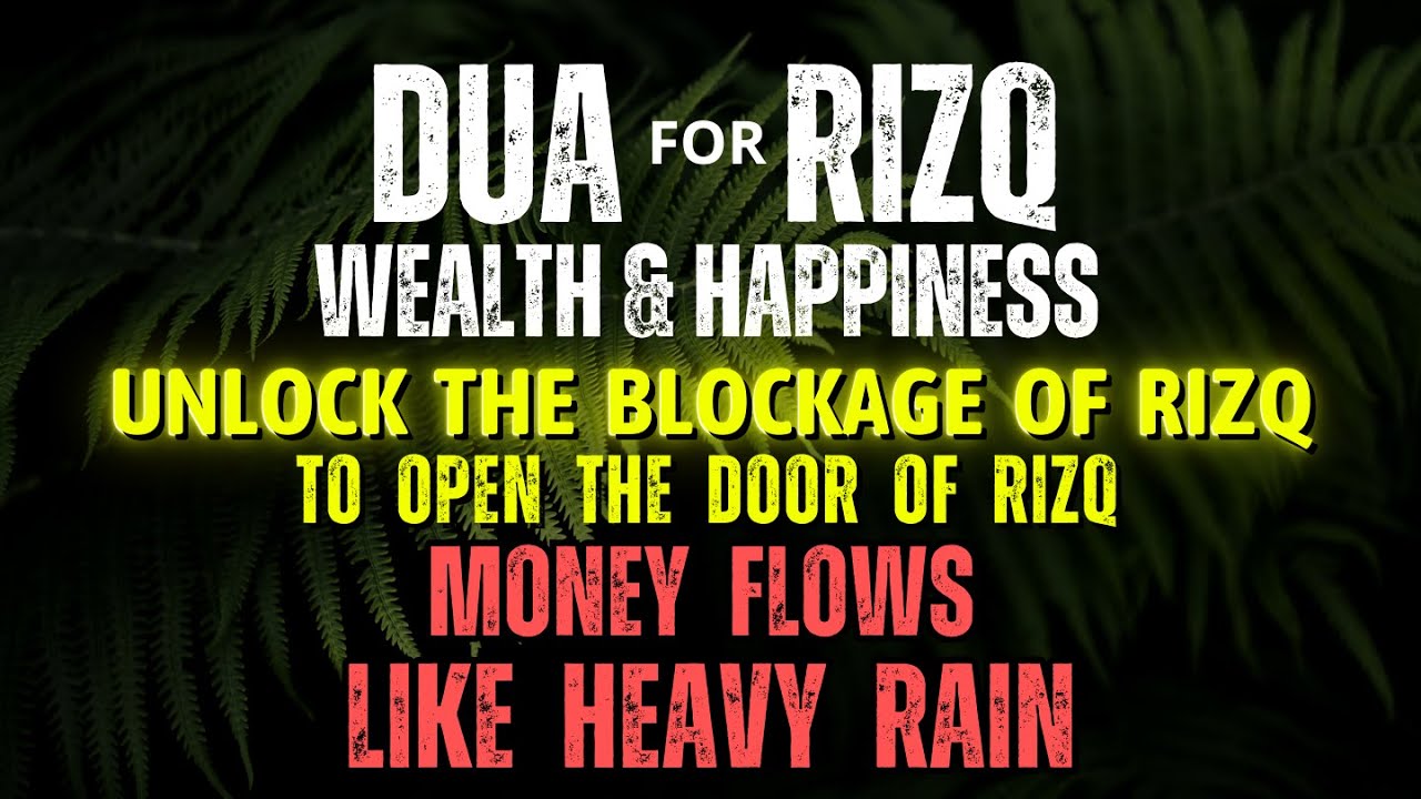 DUA FOR RIZQ, WEALTH, AND HAPPINESS - TO OPEN THE DOOR OF RIZQ FROM THE ...